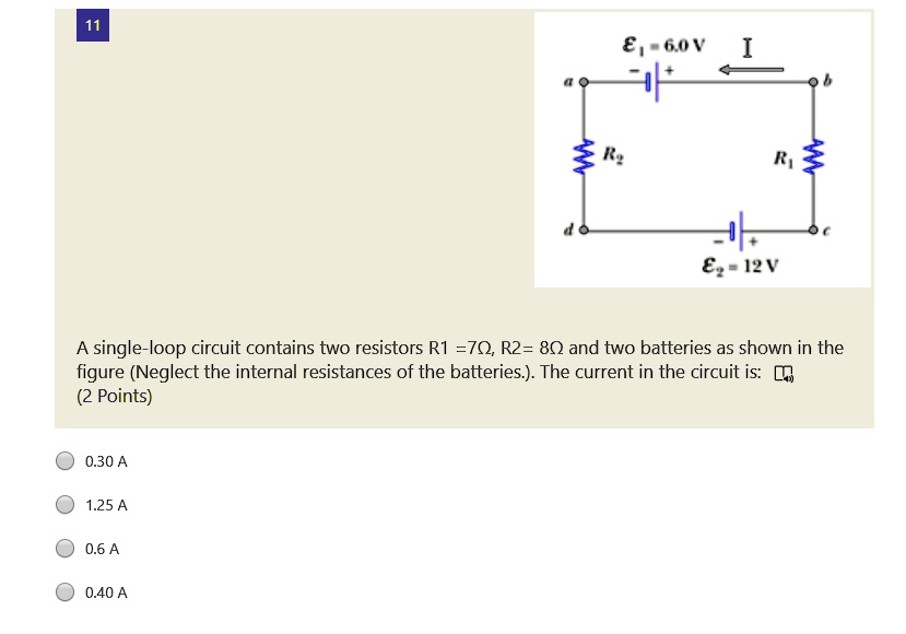 8 60v k e 12v single loop circuit contains two resistors r1 702 r2 802 and two batteries as ...