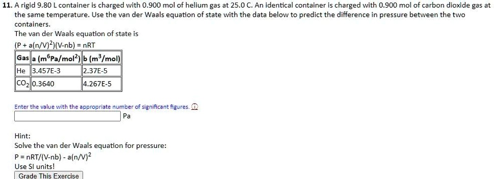 SOLVED: A rigid 9.80 L container is charged with 0.900 mol of helium gas at 25.0Â°C. An ...