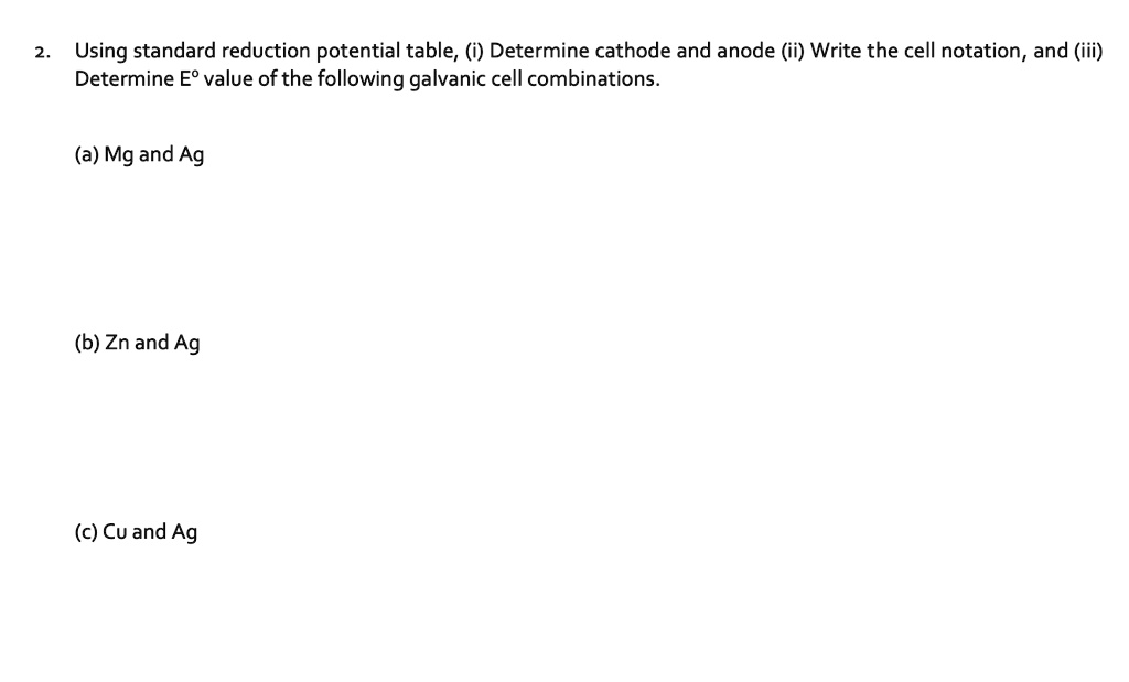 Using standard reduction potential table, (i) Determine cathode and ...