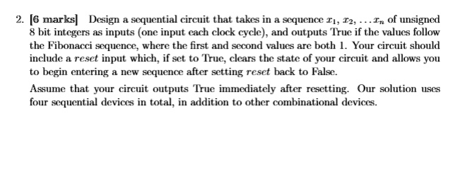 Solved Design A Sequential Circuit That Takes In A Sequence X1 X2 Xn Of Unsigned 8 Bit