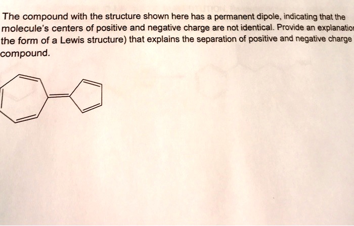 SOLVED: The compound with the structure shown here has a permanent ...