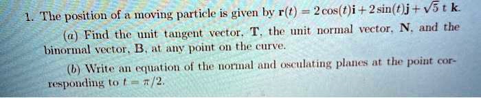 SOLVED: The position of a moving particle is given by r(t) = 2cos(tJi + 2sin(t)j+v5 t k thue ...