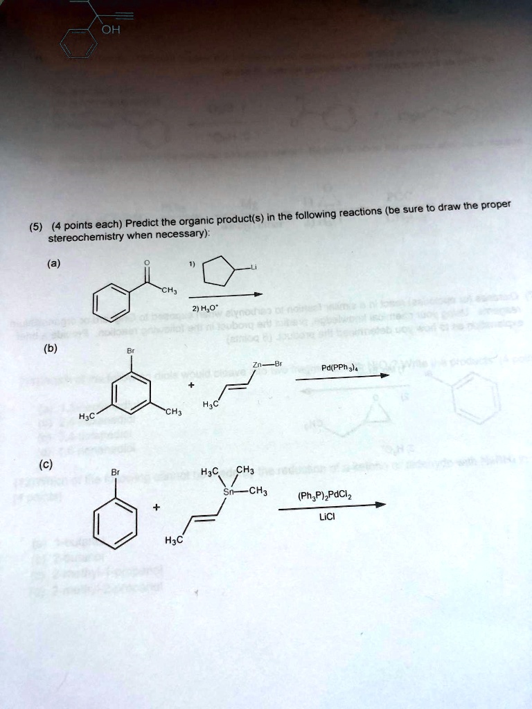 SOLVED: Oh sure to draw the proper reactions (be Predict the organic ...