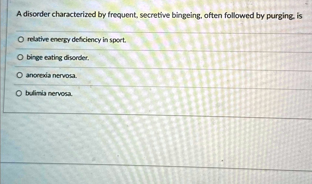A disorder characterized by frequent, secretive bingeing, often ...