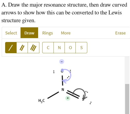 SOLVED: A. Draw the major resonance structure, then draw curved arrows ...