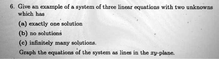 Give an example of a system of three linear equations with two unknowns ...