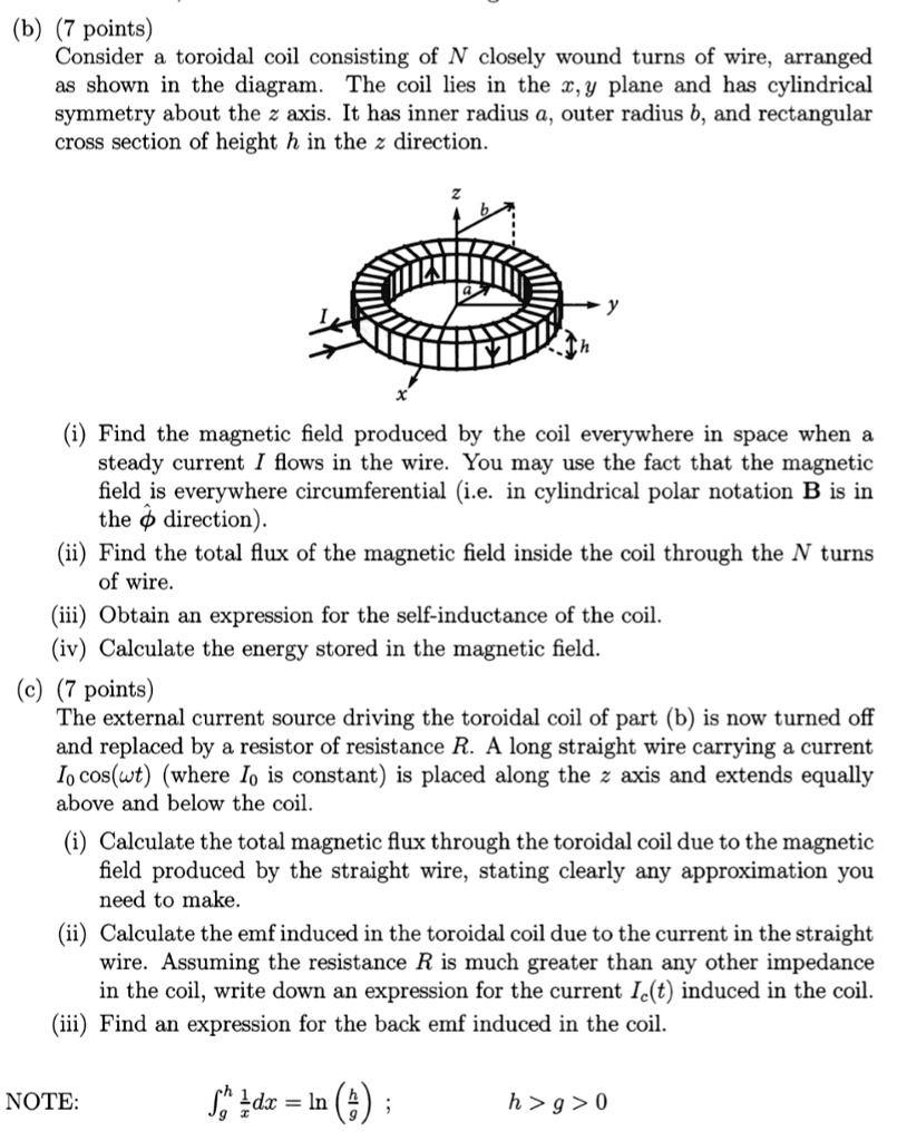 SOLVED: (b) (7 points) Consider a toroidal coil consisting of N closely wound turns of wire ...