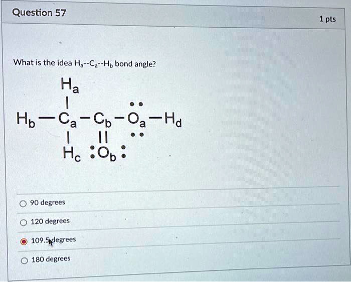 SOLVED:Question 57 1 pts What is the idea Ha--Ca--Hb bond angle? Ha Hb ...