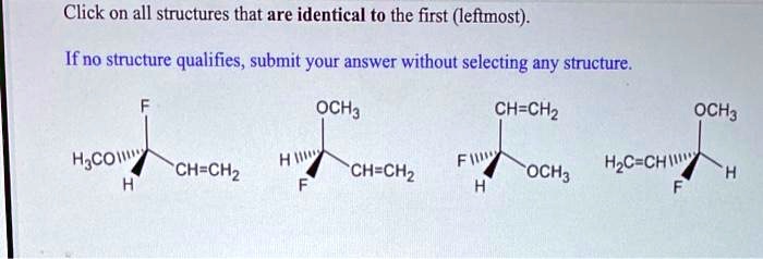 click on all structures that are identical to the first leftmost if no ...