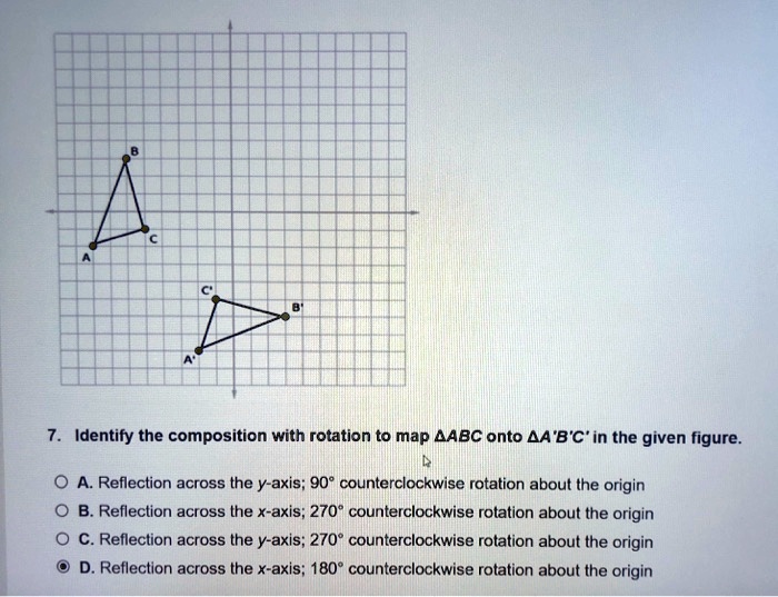 identify the composition with rotation to map aabc onto aabc in the given figure a reflection ...
