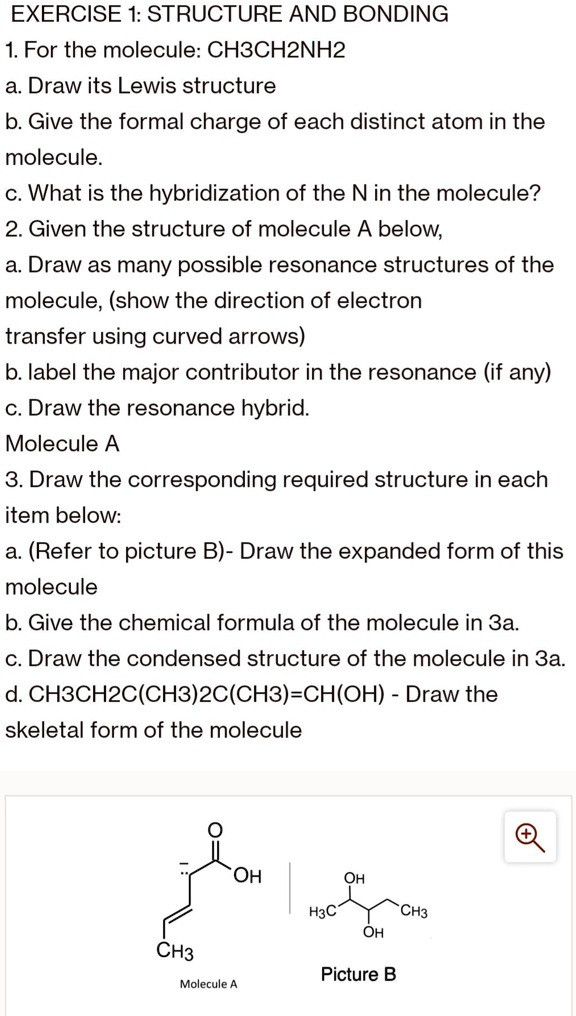 SOLVED: EXERCISE 1: STRUCTURE AND BONDING 1. For the molecule: CH3CH2NH2 a. Draw its Lewis ...