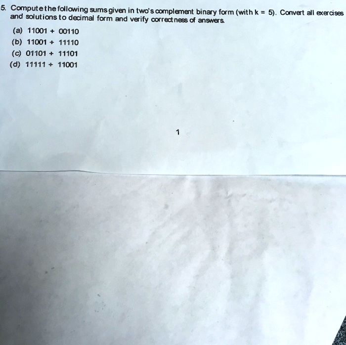 Solved 5 Compute The Following Sums Given In Twos Complement Binary 5581