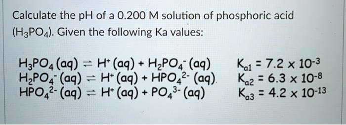 SOLVED: Calculate the pH of a 0.200 M solution of phosphoric acid ...