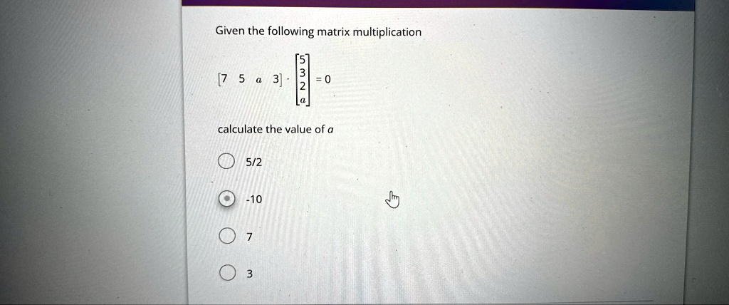given the following matrix multiplication 75a3532a0 calculate the value ...