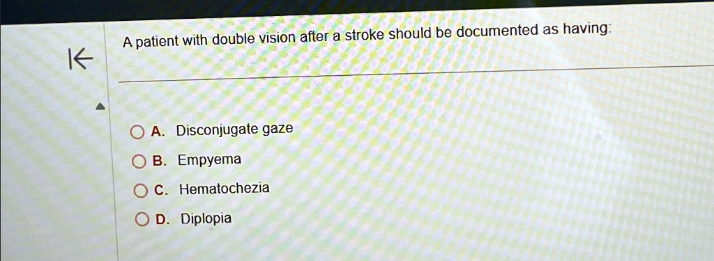 SOLVED: A patient with double vision after a stroke should be ...