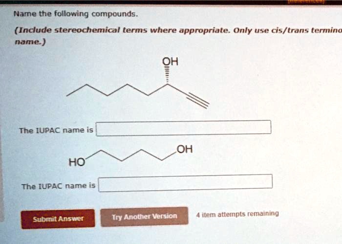name the following compounds include stereochemical terms where ...