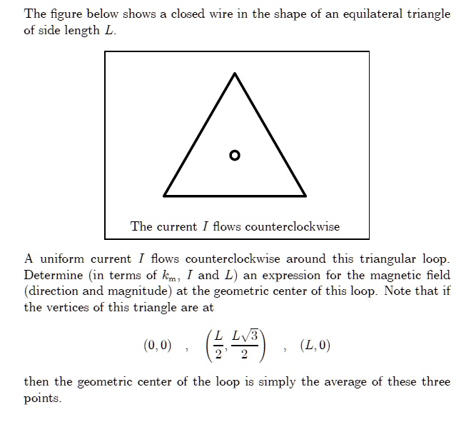 SOLVED: The figure below shows a closed wire in the shape of an equilateral triangle of side ...