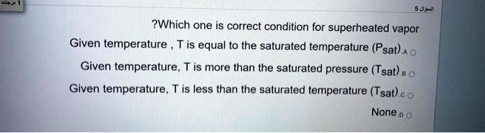 SOLVED: 5Ji3? Which one is the correct condition for superheated vapor? Given temperature T is ...