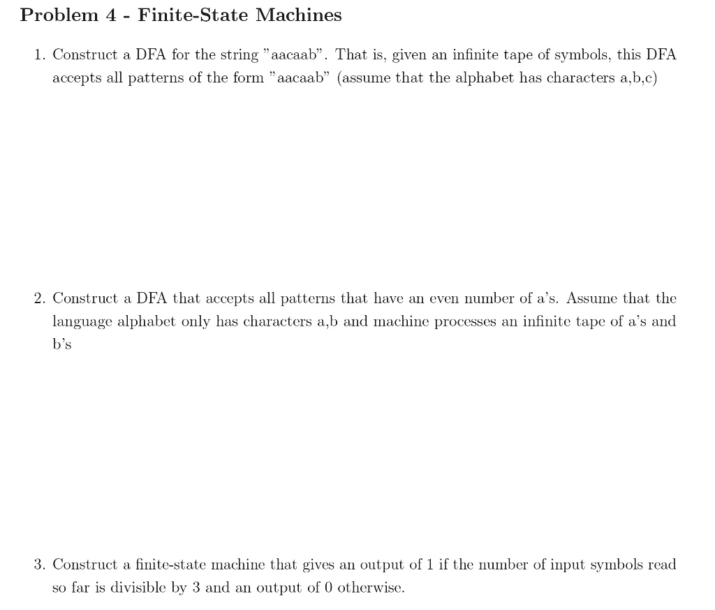 SOLVED: Problem 4 - Finite-State Machines 1. Construct a DFA for the ...