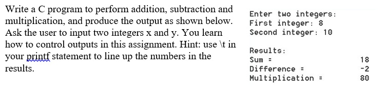 SOLVED: Using Bloodshed Dev C++ Write a C program to perform addition, subtraction and ...