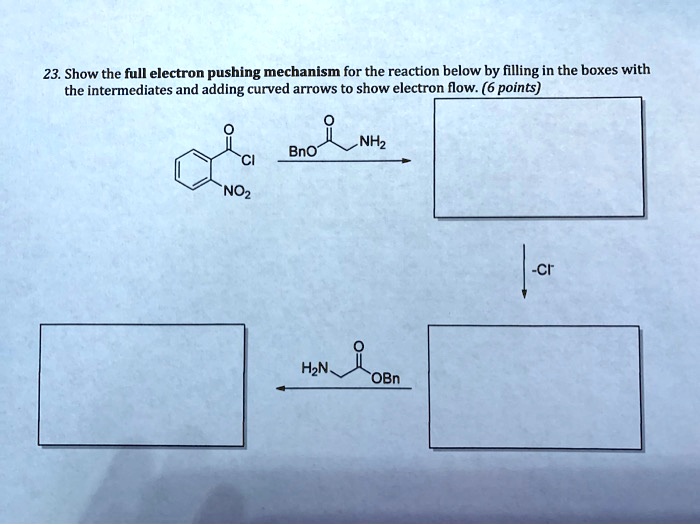 SOLVED: 23. Show the full electron pushing mechanism for the reaction ...