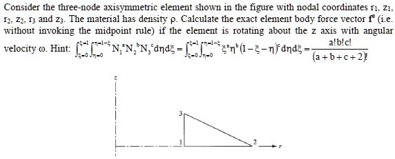 Consider the three-node axisymmetric element shown in the figure with ...