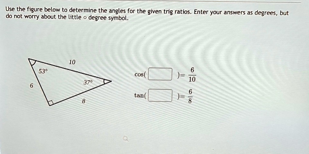 Use the figure below to determine the angles for the given trig ratios ...