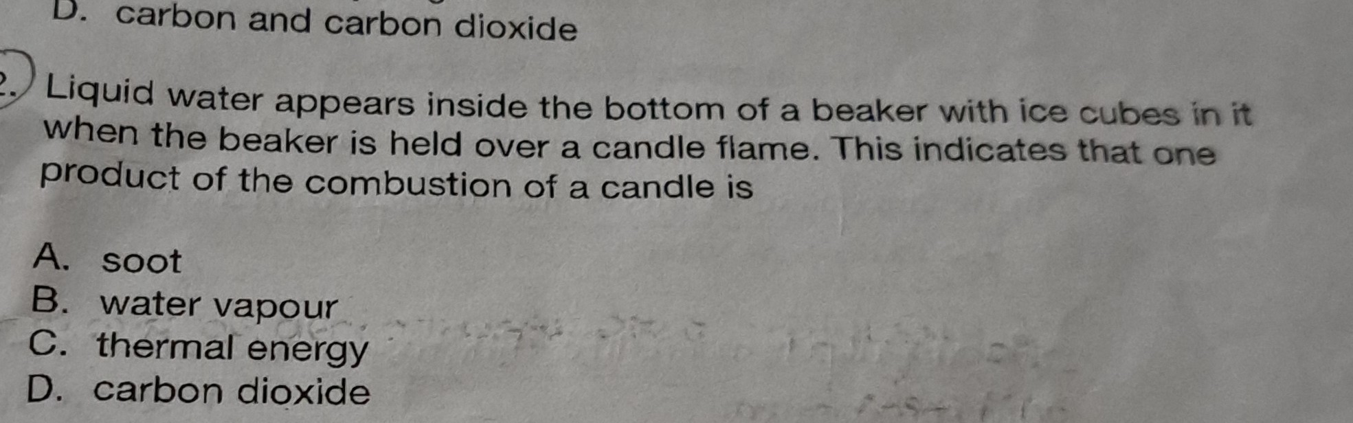 SOLVED: D. carbon and carbon dioxide Liquid water appears inside the ...