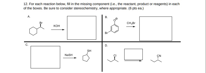 SOLVED:For each reaction below;, fill in the missing component (i.e , the reactant; product or ...