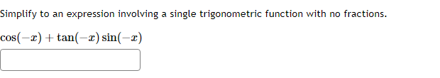 Simplify to an expression involving a single trigonometric function ...