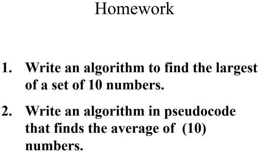 SOLVED In Java Homework 1 Write An Algorithm To Find The Largest Of A