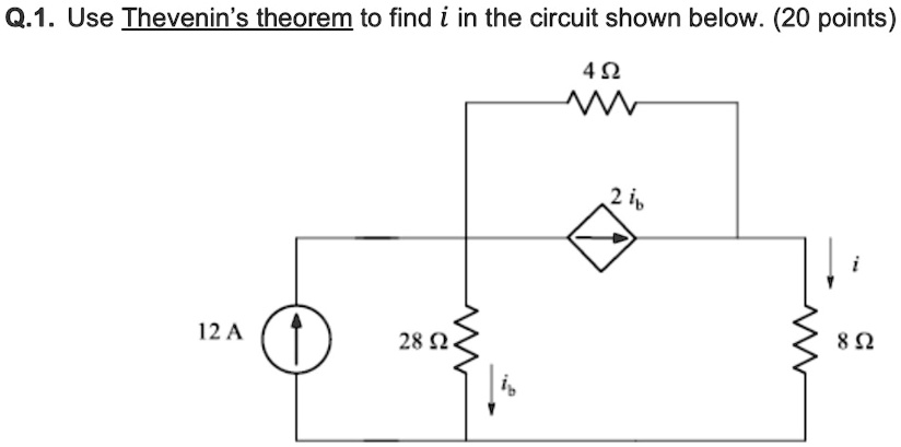 Q.1. Use Thevenin's theorem to find i in the circuit shown below. (20 points) Q.1. Use Thevenin ...