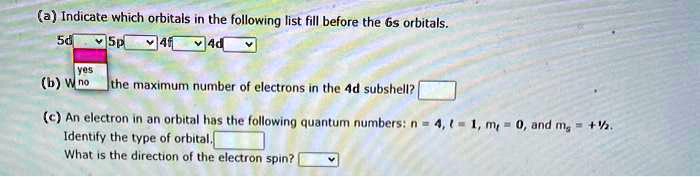 SOLVED: (a) Indicate which orbitals in the following list fill before the 4s orbitals. (b) What ...