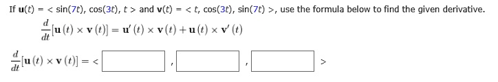 if ut sin7t cos3t t and vt t cos3t sin7t use the formula below to find ...