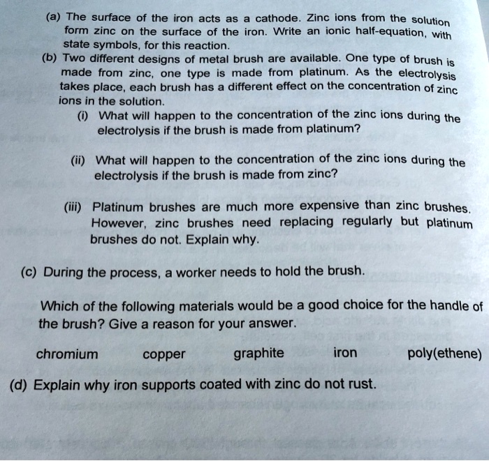 a the surtace of the iron acts cathode zinc ions from the solution form ...