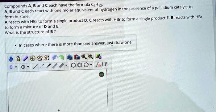 SOLVED: If you can draw the answer please! Thank you. Compounds A,B and C each have the formula ...