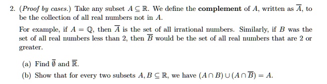 proof by cases take any subset a r we deline the complement of a written as a be the collection ...