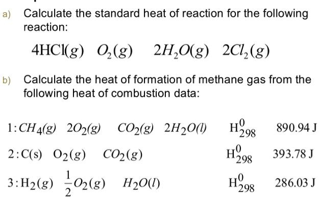a calculate the standard heat of reaction for the following reaction 4hclg og 2hog2clg b ...