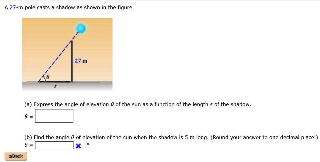 A 27-m pole casts a shadow as shown in the figure. θ27 m (a) Express ...