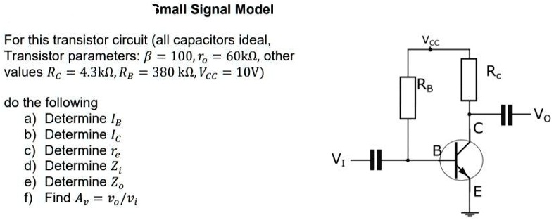 SOLVED: Small Signal Model For this transistor circuit (all capacitors ...