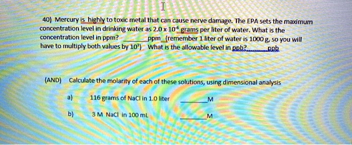 SOLVED: 40) Mercury highly to toxic metal that can cause nerve damage. The EPA sets the maximum ...