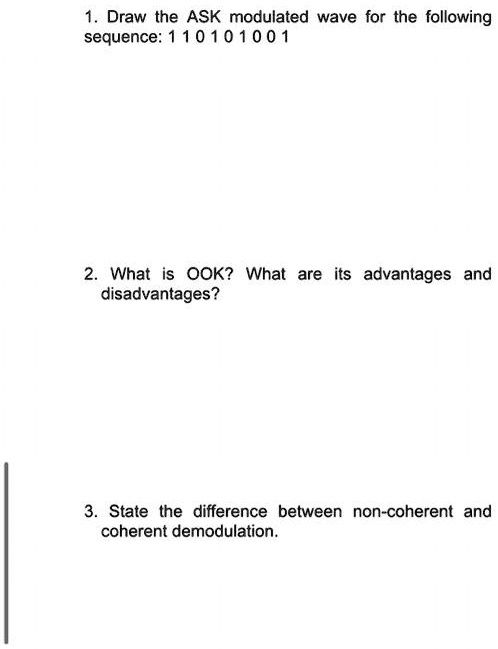 SOLVED: 1. Draw the ASK modulated wave for the following sequence ...