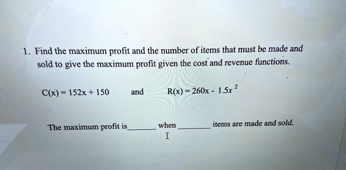 SOLVED: Find the maximum profit and the number of items that must be ...