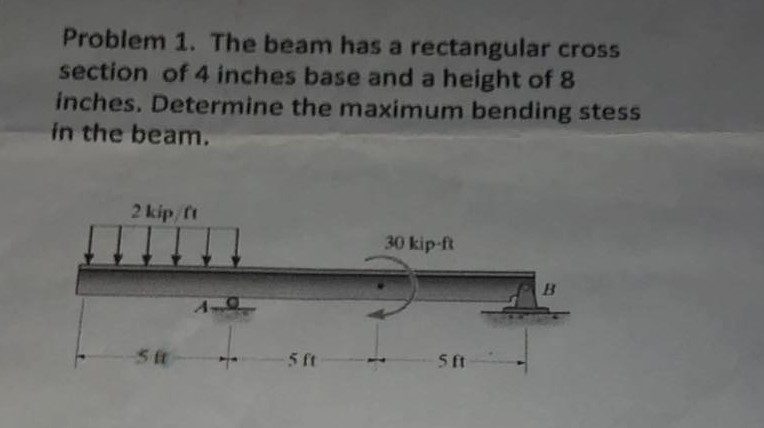 problem 1 the beam has a rectangular cross section of 4 inches base and ...