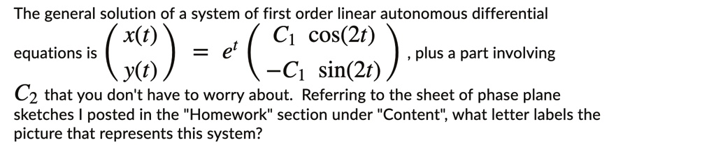 SOLVED: The general solution of a system of first order linear ...