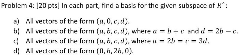 SOLVED: Problem 4: [20 pts] In each part, find a basis for the given ...