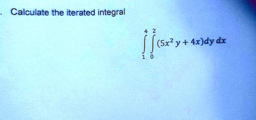 SOLVED: Calculate the iterated integral âˆ«âˆ«(csc(y) + 4x) dy dx