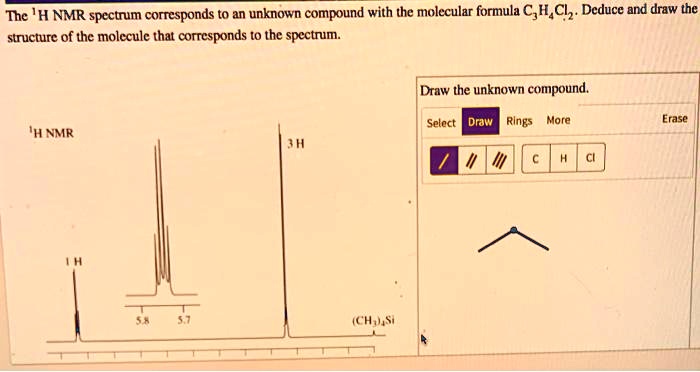 SOLVED: The 'H NMR spectrum corresponds t0 an unknown compound With the ...