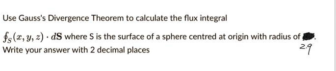 SOLVED: Use Gauss's Divergence Theorem to calculate the flux integral âˆ®S yzdS, where S is the ...