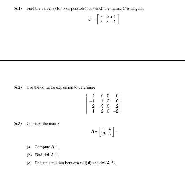 SOLVED: (6.1) Find the value (s) for λ (if possible) for which the matrix C is singular C=[ λ λ ...